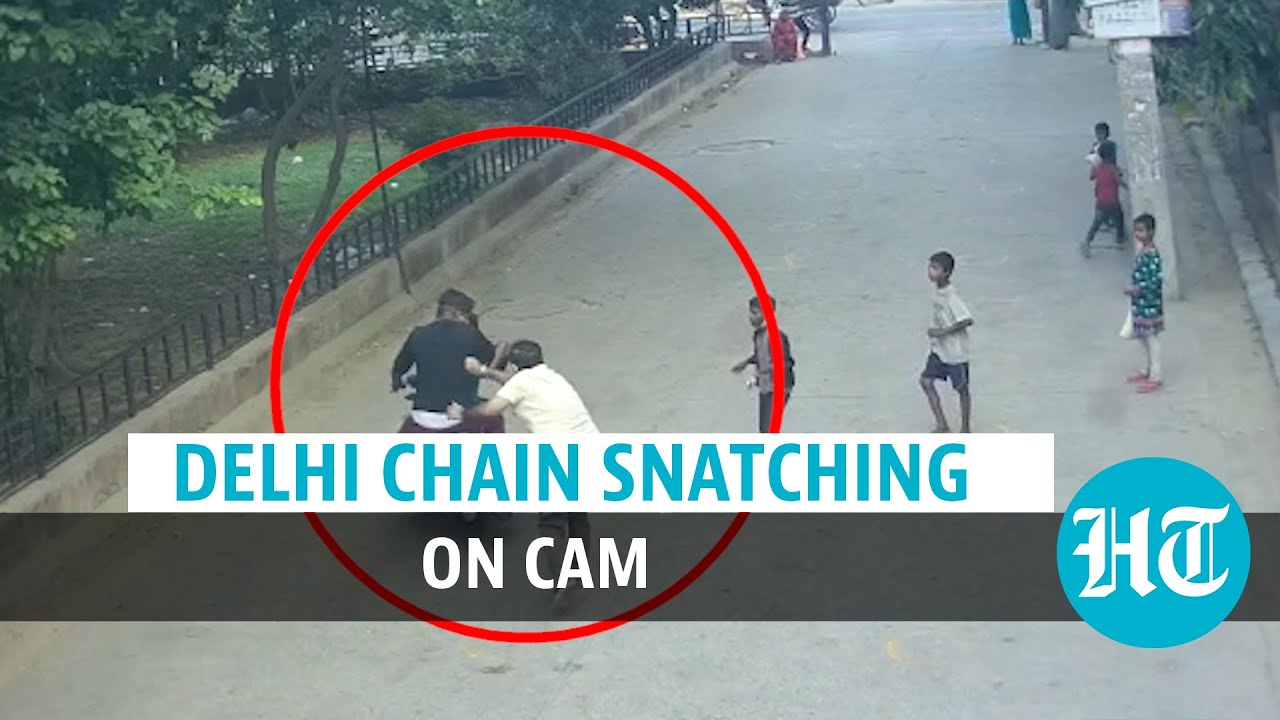 Watch: Delhi chain snatching; govt staffer shoved, robbed | Crime on ...