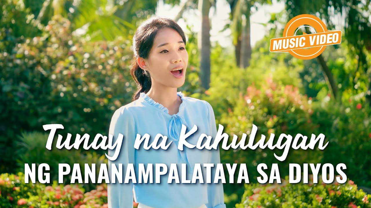 Tagalog Christian Music Video | "Tunay na Kahulugan ng Pananampalataya ...