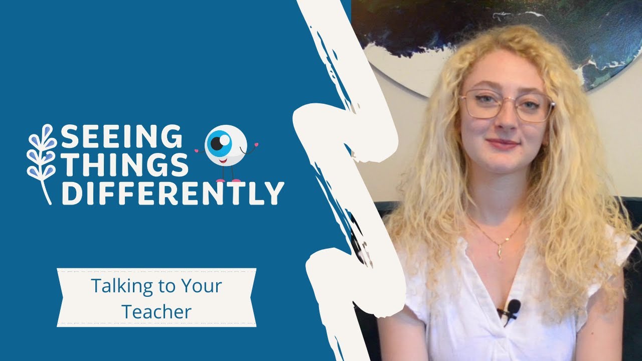 Seeing Things Differently - Talking to Your Teacher #SeeingThingsDifferently - YouTube