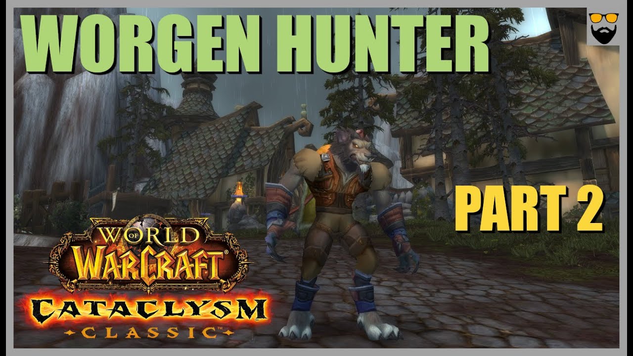 Let's Play World of Warcraft CATACLYSM CLASSIC - Worgen Story/Lore ...