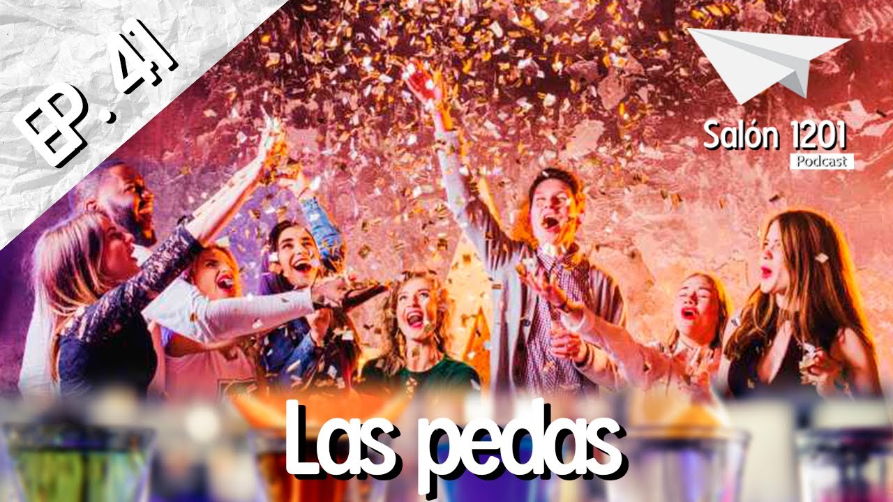 Episodio 41-¨Las pedas¨l Salon 1201 Podcast - YouTube