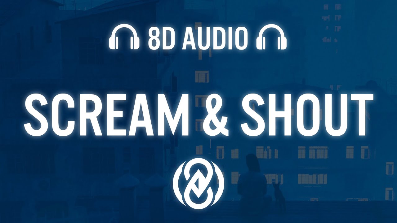 Scream & Shout - SLORAX & Leannan | 8D Audio 🎧 - YouTube