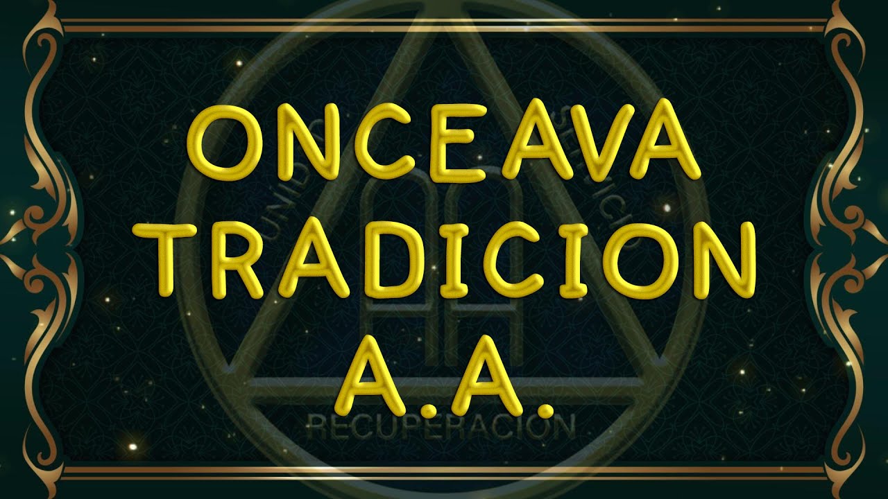 11 - Onceava Tradición A.A. - YouTube