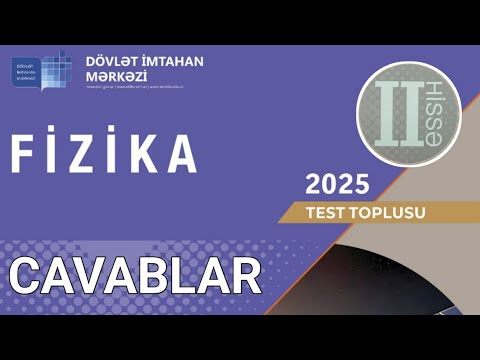 Fizika yeni test toplusu cavabları 2-ci hissə 2025 (DİM)