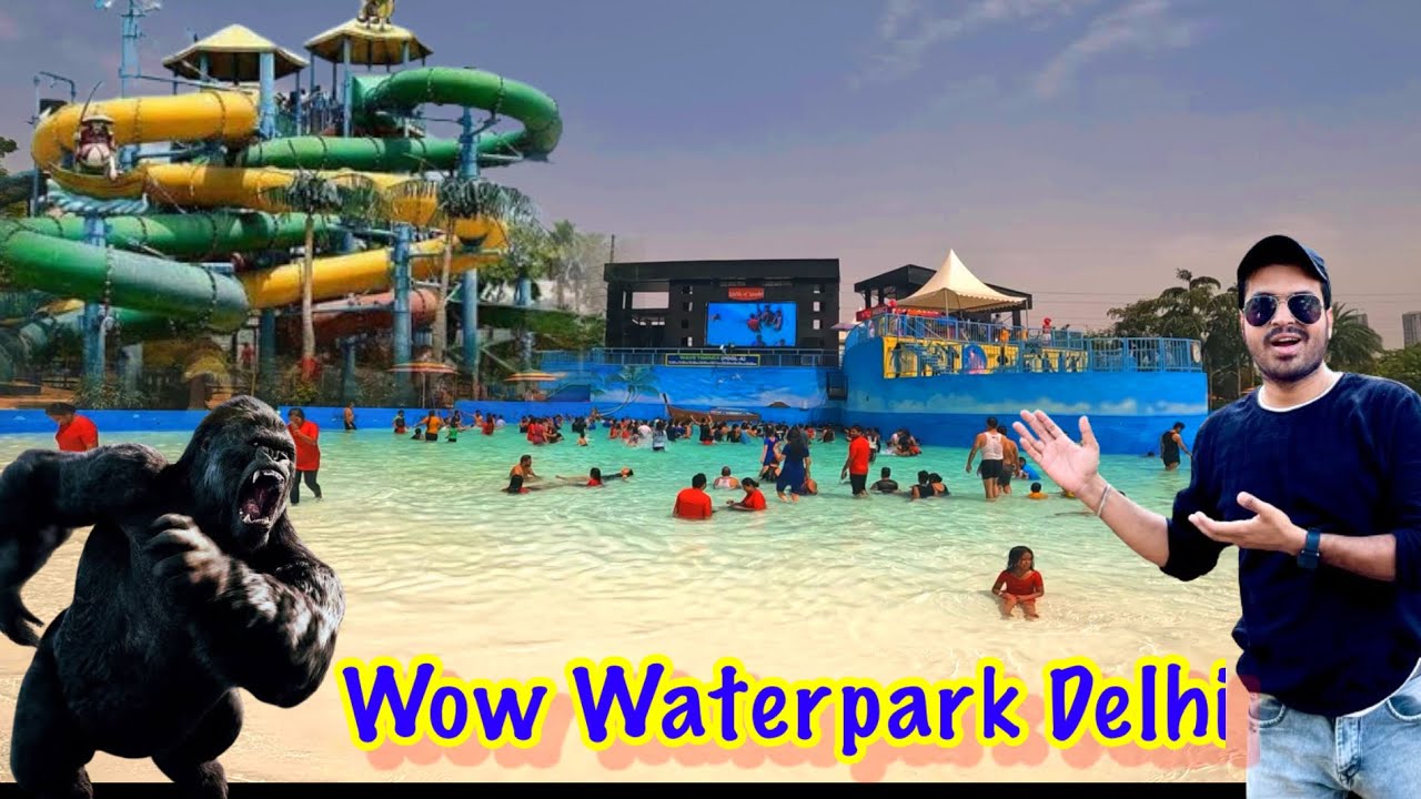 Worlds Of Wonder Delhi WOW Waterpark 2024 | Full Information Ticket ...
