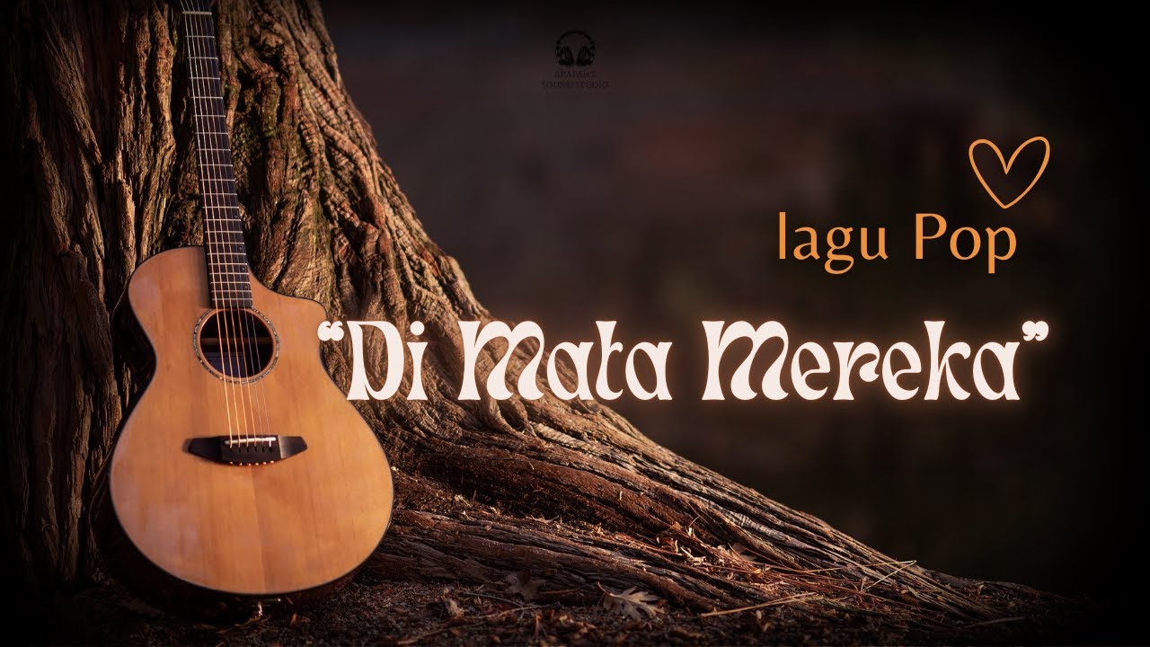 “Di Mata Mereka”- Lagu Tentang Harapan dan Pandangan Hidup - YouTube