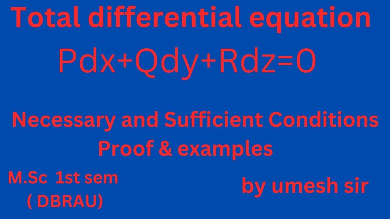 Total differential equation ,Necessary and Sufficient Conditions msc ...