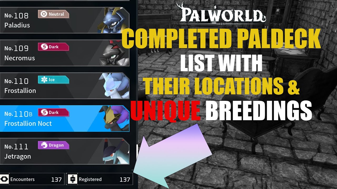 Palworld - Completed Paldeck & Pal Locations - Unique Breeding list ...