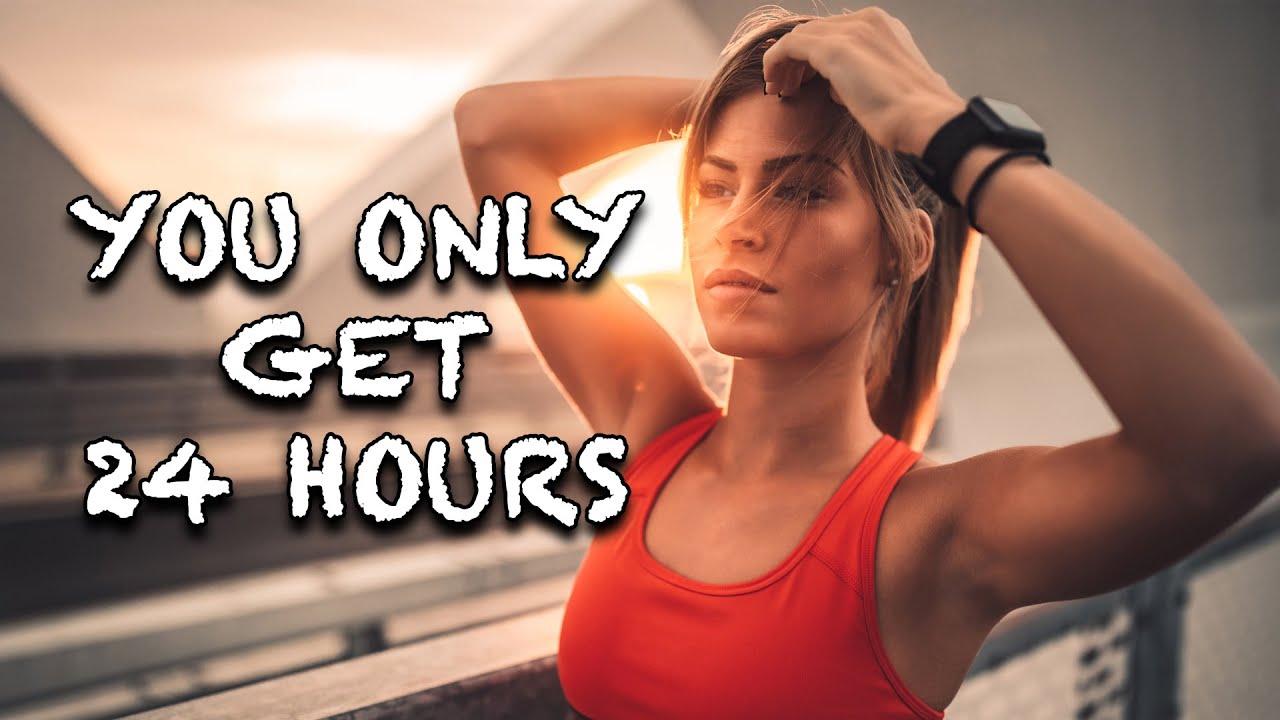 You Only Get 24 Hours {LISTEN TO THIS} Motivational Speech - YouTube