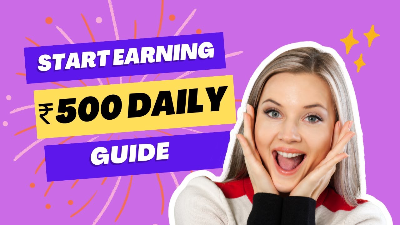 Start Earning ₹500 Daily: A Guide to Building a Successful Online ...