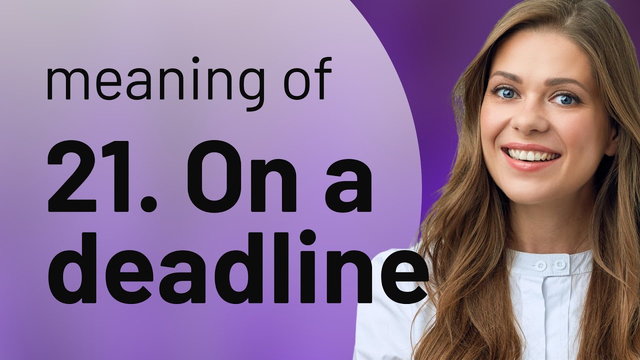 Mastering Deadlines: Understanding "On a Deadline" - YouTube