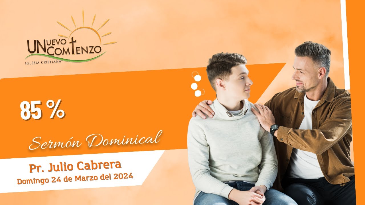85% - 24 de Marzo del 2024 - Pr. Julio Cabrera - YouTube