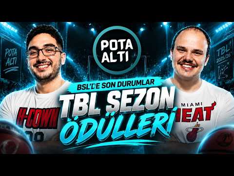 🏅 TBL Sezon Ödülleri, BSL'de Son Durumlar | Tüm Kadrolar, Güç Sıralamaları | Pota Altı 7. Sezon