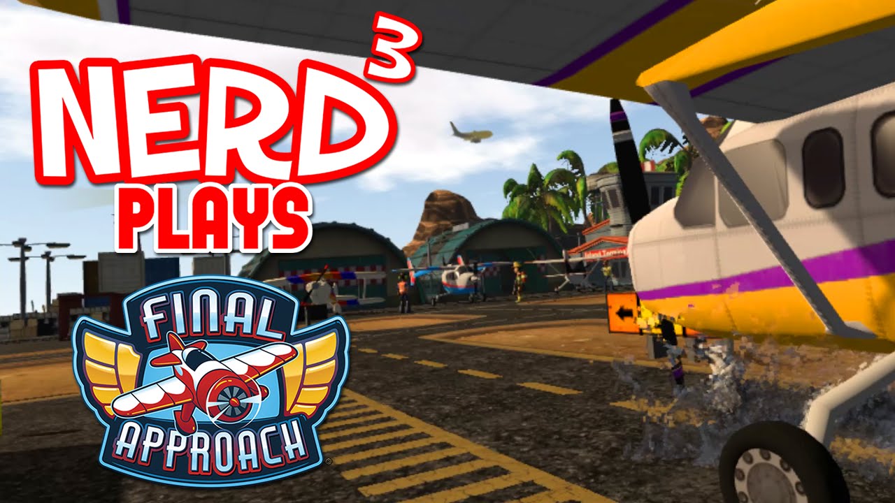 Nerd³ Plays... Final Approach - Terminal VR - YouTube