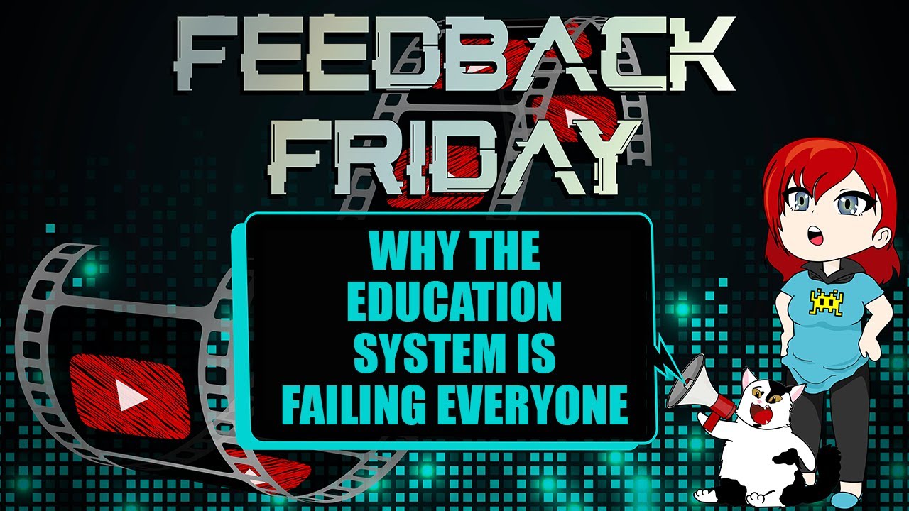 Why The Education System Is Failing Everyone (Feedback Friday 1) - YouTube