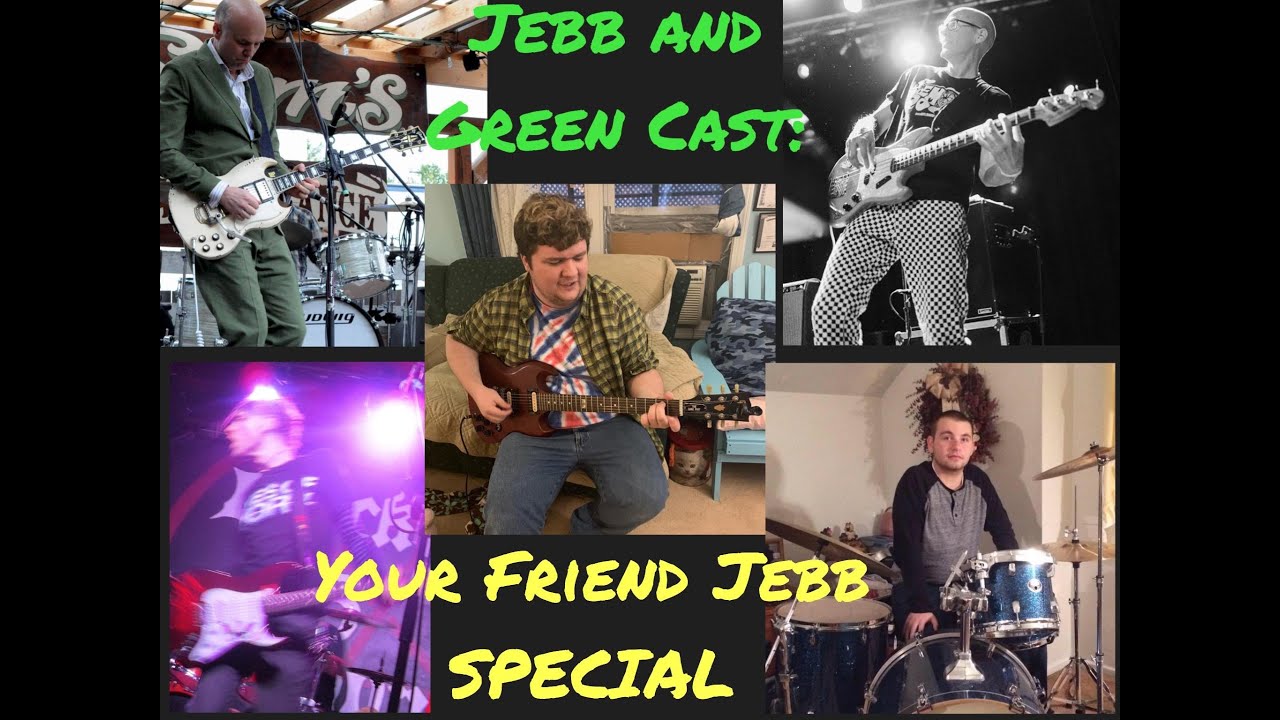 Jebb and Green Cast Presents: Your Friend Jebb Special Episode - YouTube