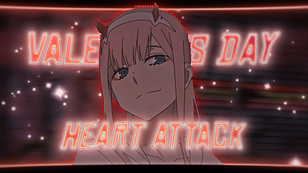 Heart Attack - Zero Two! Valentines Day Special [Edit/AMV] - YouTube