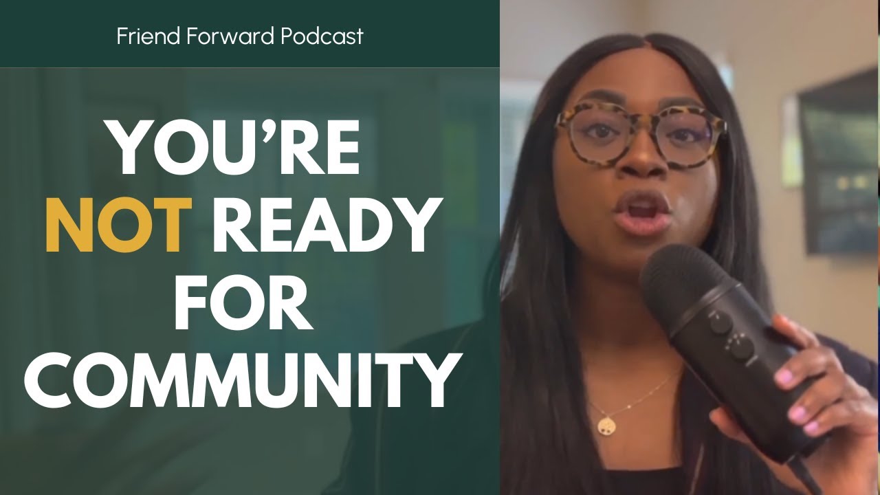 How do I find community? Change these 5 mindsets NOW. [Friend Forward ...