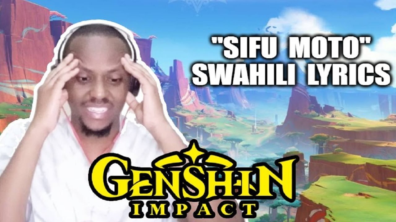 Kenyan 🇰🇪 Reaction to Natlan "SIFU MOTO" OST Swahili Lyrics | GENSHIN ...
