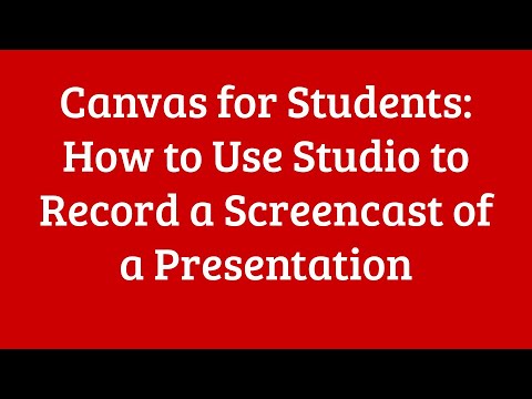 Canvas for Students Using Studio to Record a Screencast of a Presentation - YouTube
