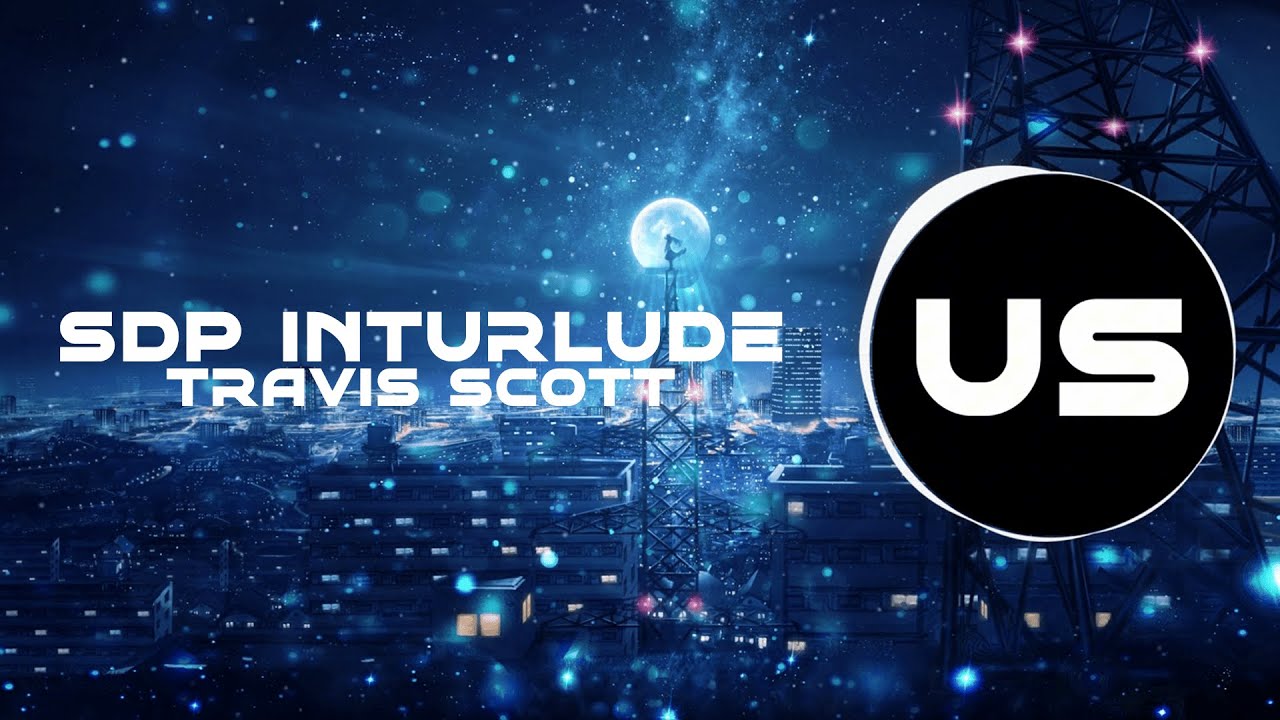 Travis Scott - SDP Interlude (Lyrics) - YouTube