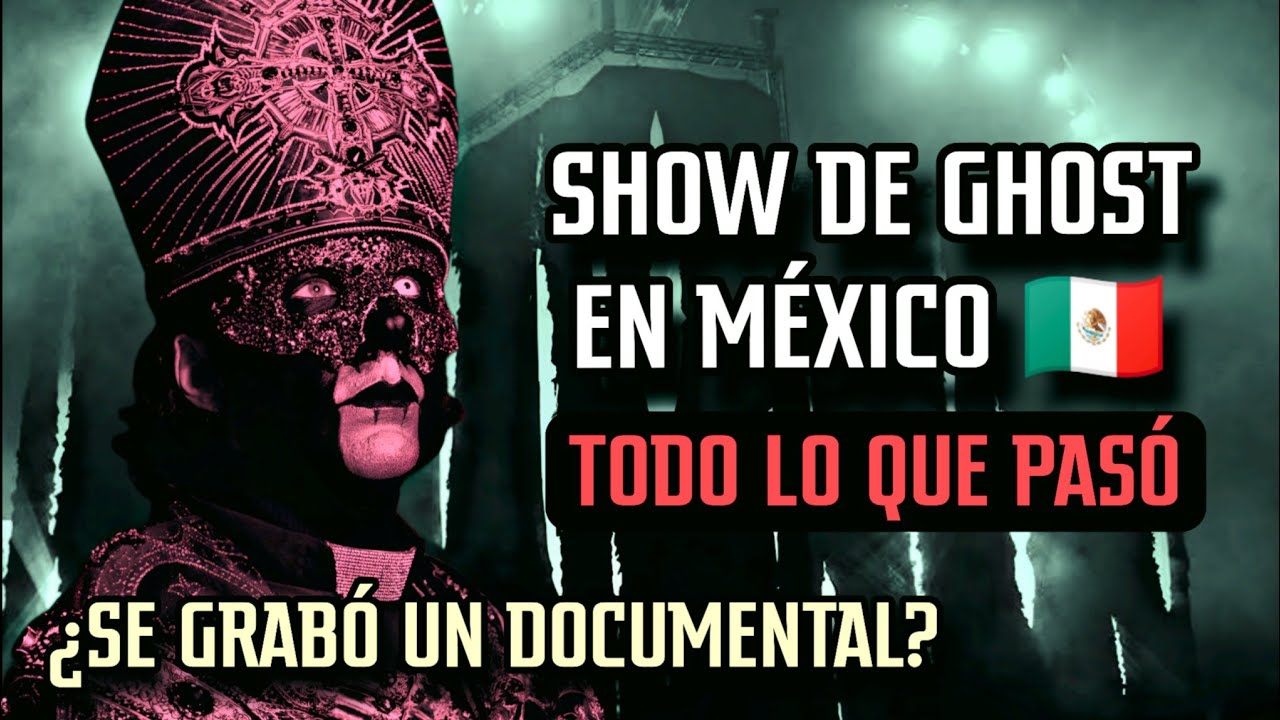 TODO LO QUE PASÓ EN EL SHOW DE GHOST EN MÉXICO 2025 🇲🇽 - YouTube
