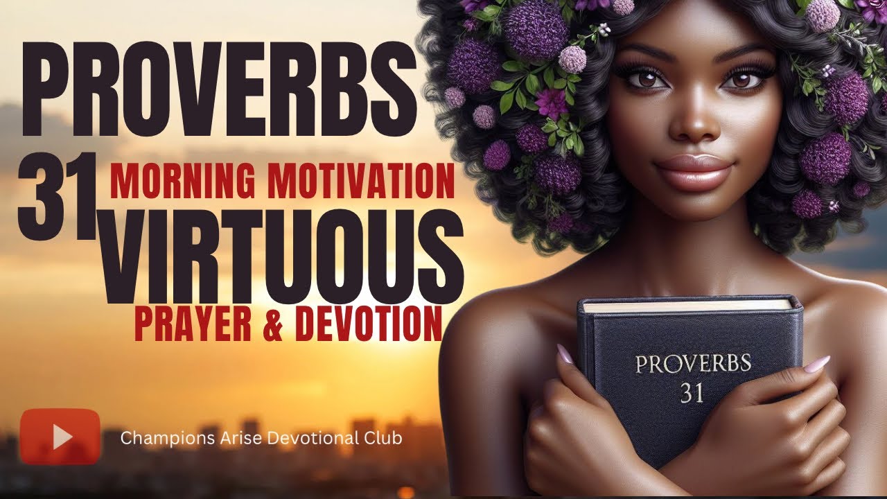 The Virtuous Woman Prayer | Proverbs 31| Daily Effective Prayer # ...