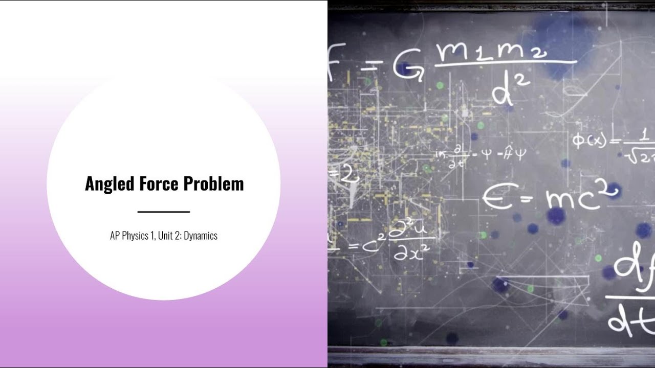 AP Physics 1, Unit 2: Dynamics-Angled Force Problem - YouTube