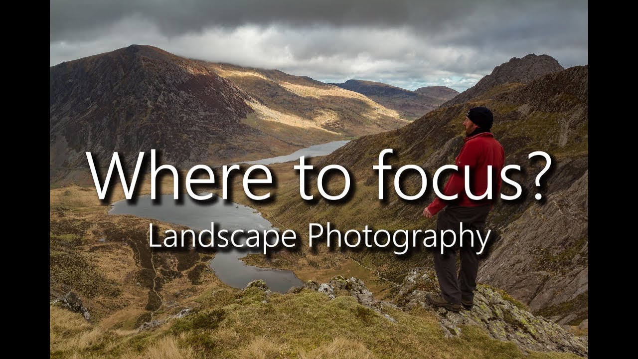 Where to focus? Landscape Photography - YouTube