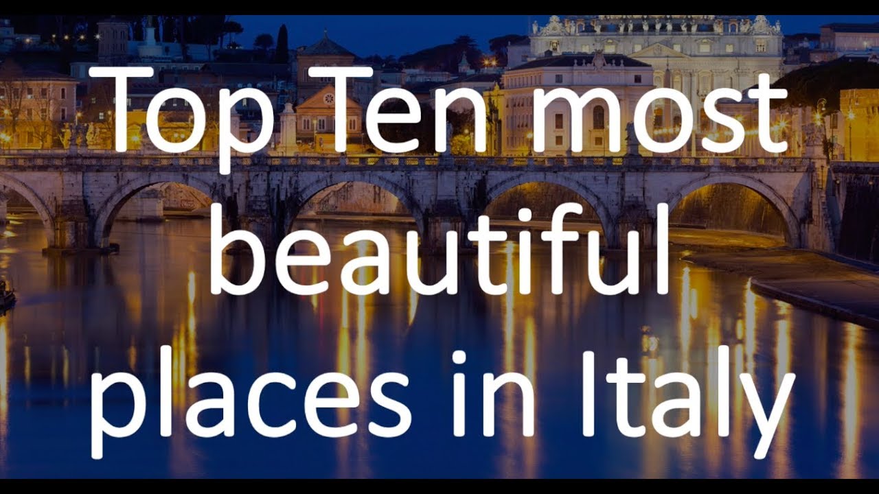 Interesting Italy: Top ten most beautiful places in Italy - YouTube
