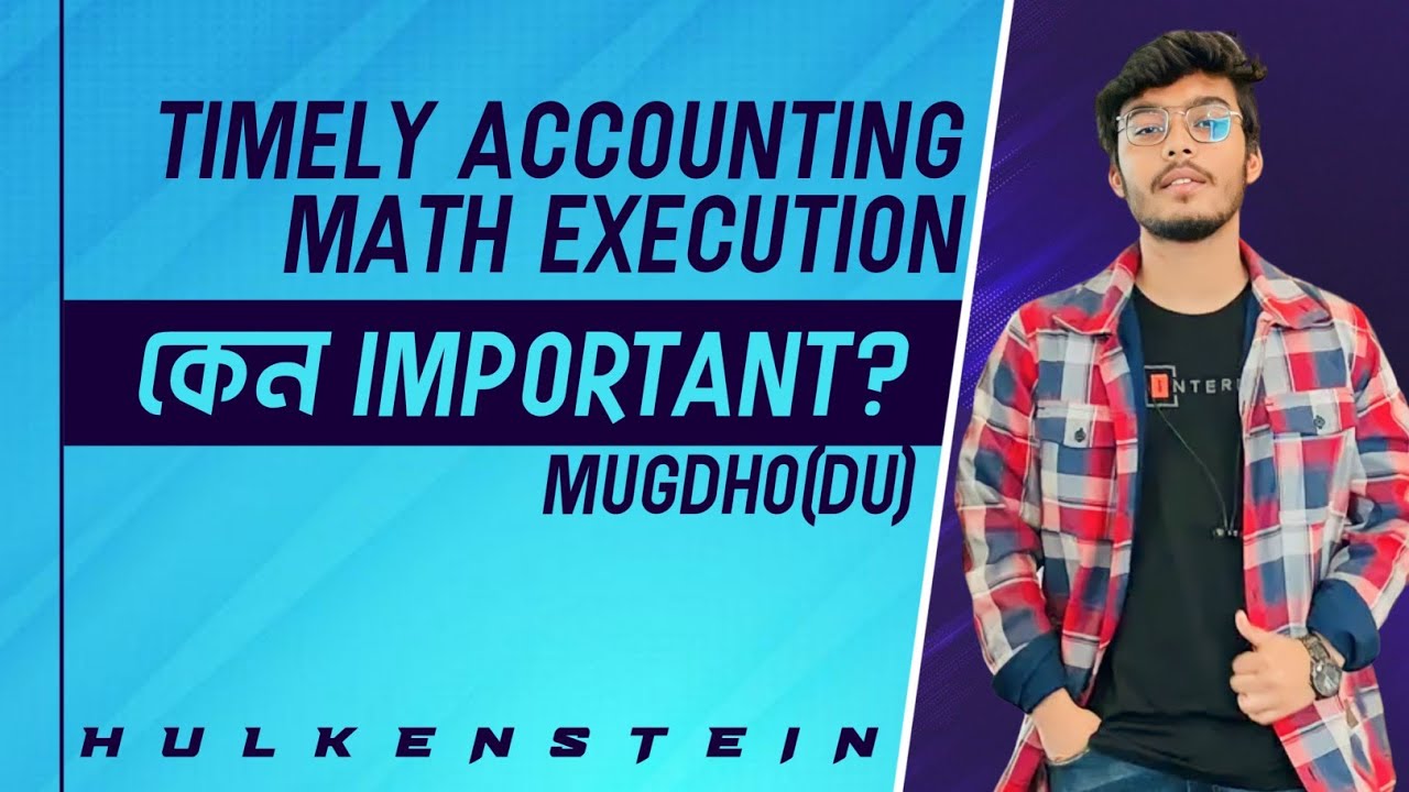 Timely Accounting Math Execution কেন Important? - YouTube