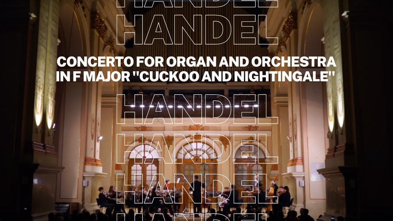 Handel: Concerto for organ and orchestra in F major "Cuckoo and ...