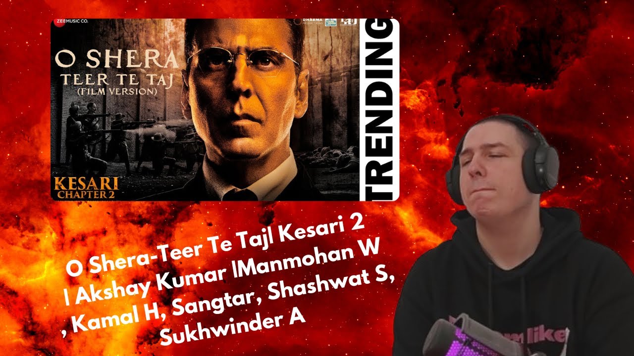 Frenchman Reacts To O Shera-Teer Te Taj| Kesari 2 | Akshay Kumar ...
