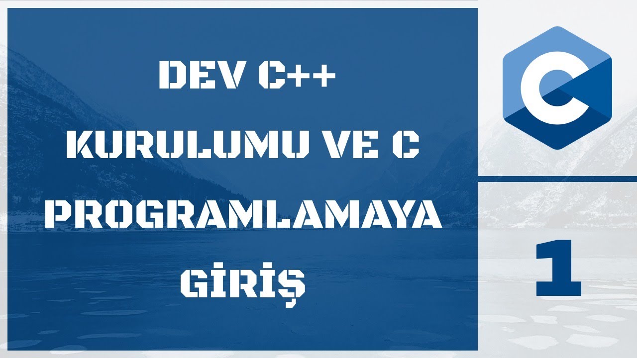 C Dersleri Ders 1 - Dev C++ Kurulumu Ve C Programlamaya Giriş - YouTube
