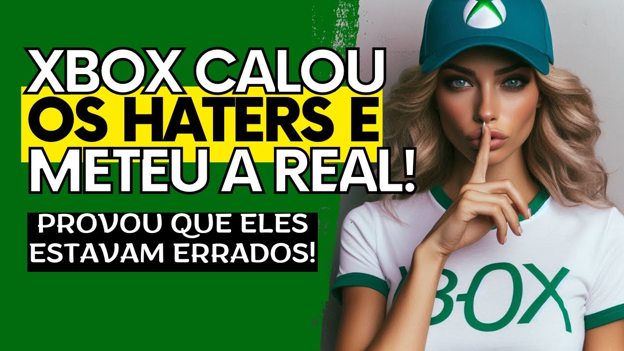 XBOX CALOU OS HATERS e Provou Que Estavam MUITO ERRADOS... - YouTube