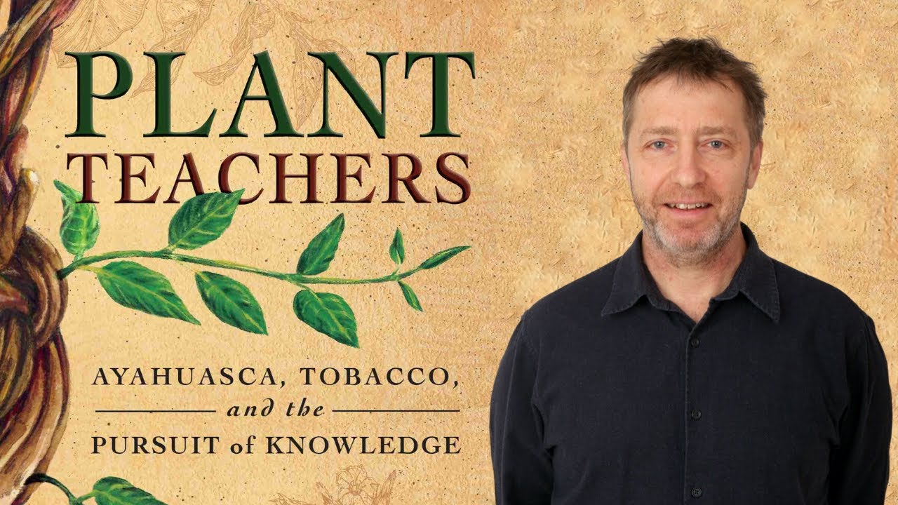 Jeremy Narby - Plant Teachers: Ayahuasca & Tobacco - YouTube