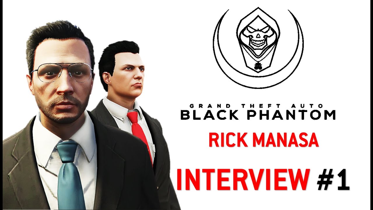 BLACK PHANTOM | Rick Manasa Interview | Interview #1 | GTA V Machinima ...