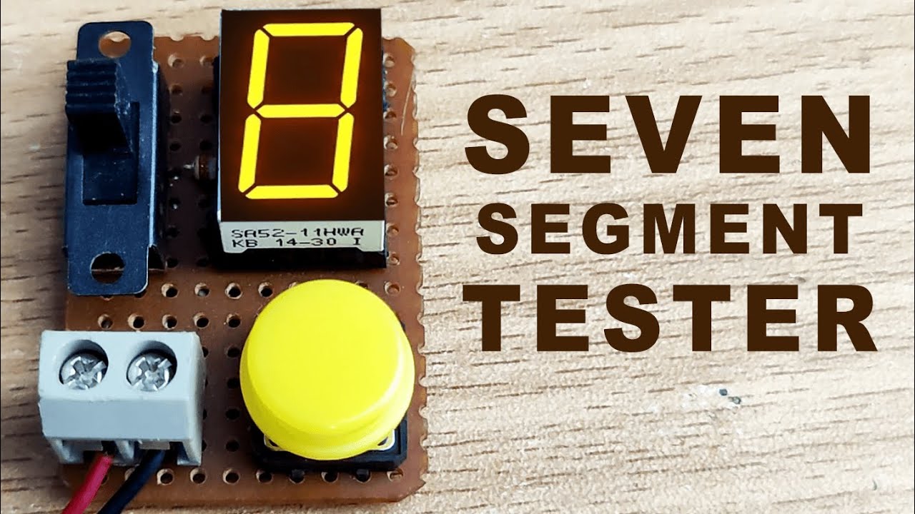 7-Segment Tester From Scratch | Electronics Project - YouTube
