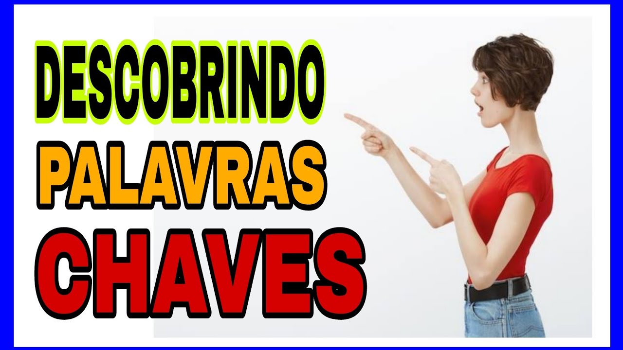 DESCOBRINDO PALAVRA CHAVE como descobrir palavras chaves de vídeos - YouTube