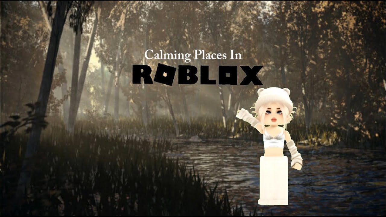 Calming Places In Roblox! // #roblox - YouTube