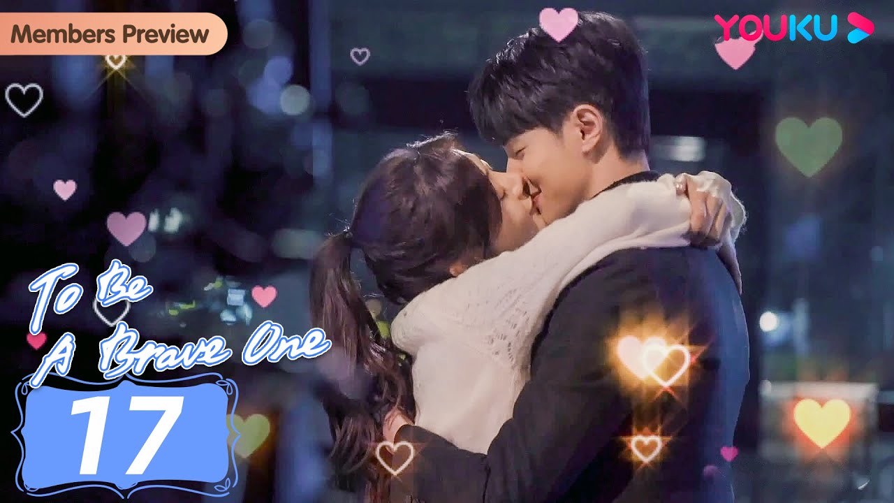 [To Be A Brave One] EP17 | Ex-Girlboss Fell for Childhood Friend | Deng ...