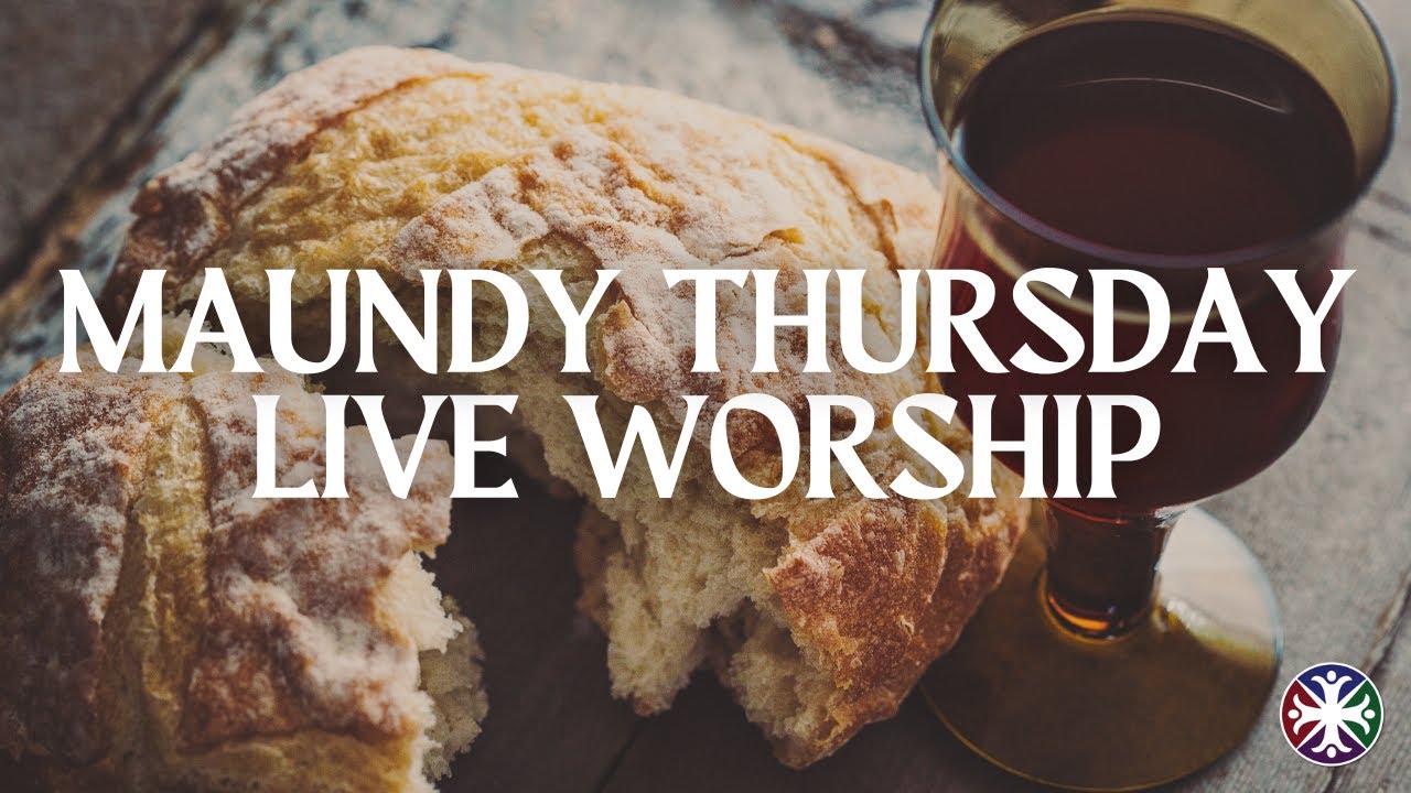 Maundy Thursday | March 28, 2024 7 p.m. - YouTube