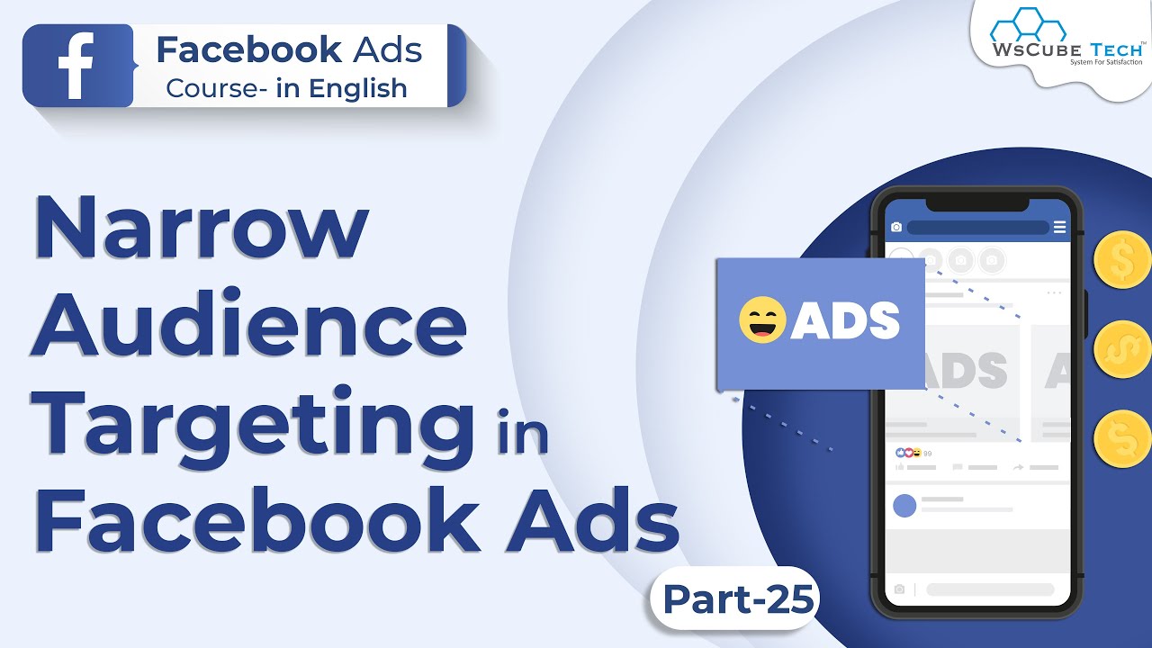 Facebook Ads Course - Audiences & Targeting - Concept of Narrow Audience / Audience Hack - 1 ...