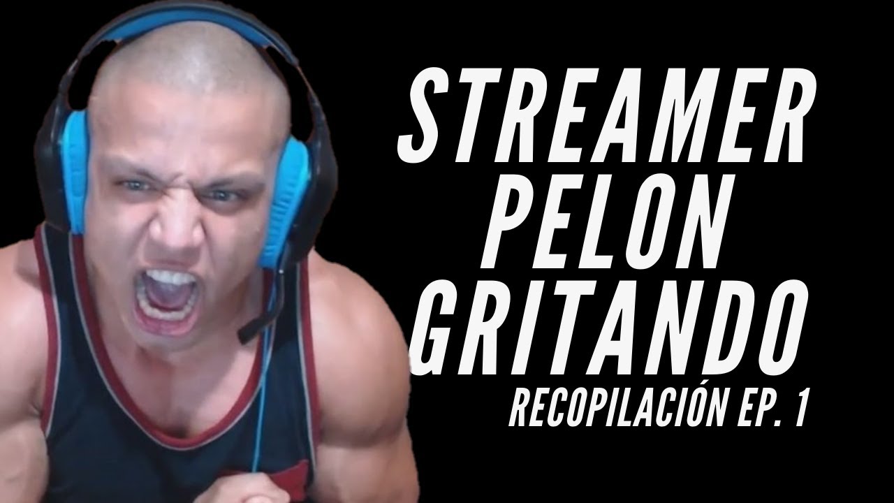 STREAMER PELON GRITANDO - YouTube