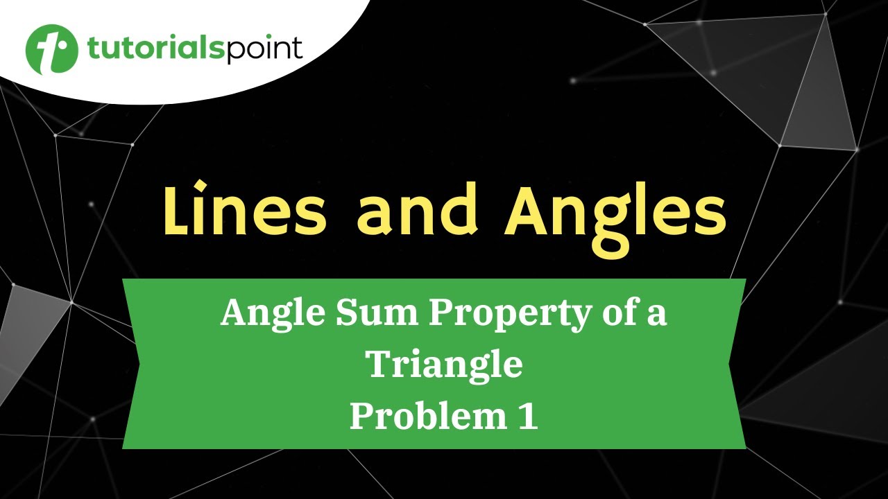 Lines and Angles | Angle Sum Property of a Triangle Problem 1 ...
