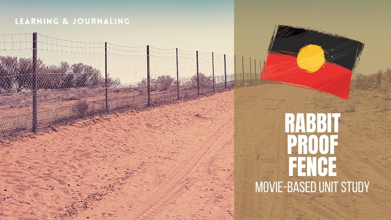 Rabbit Proof Fence movie-based unit study | Learning and Journaling ...