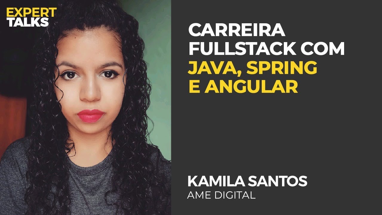 Carreira Fullstack com Java, Spring e Angular - Kamila Santos - YouTube