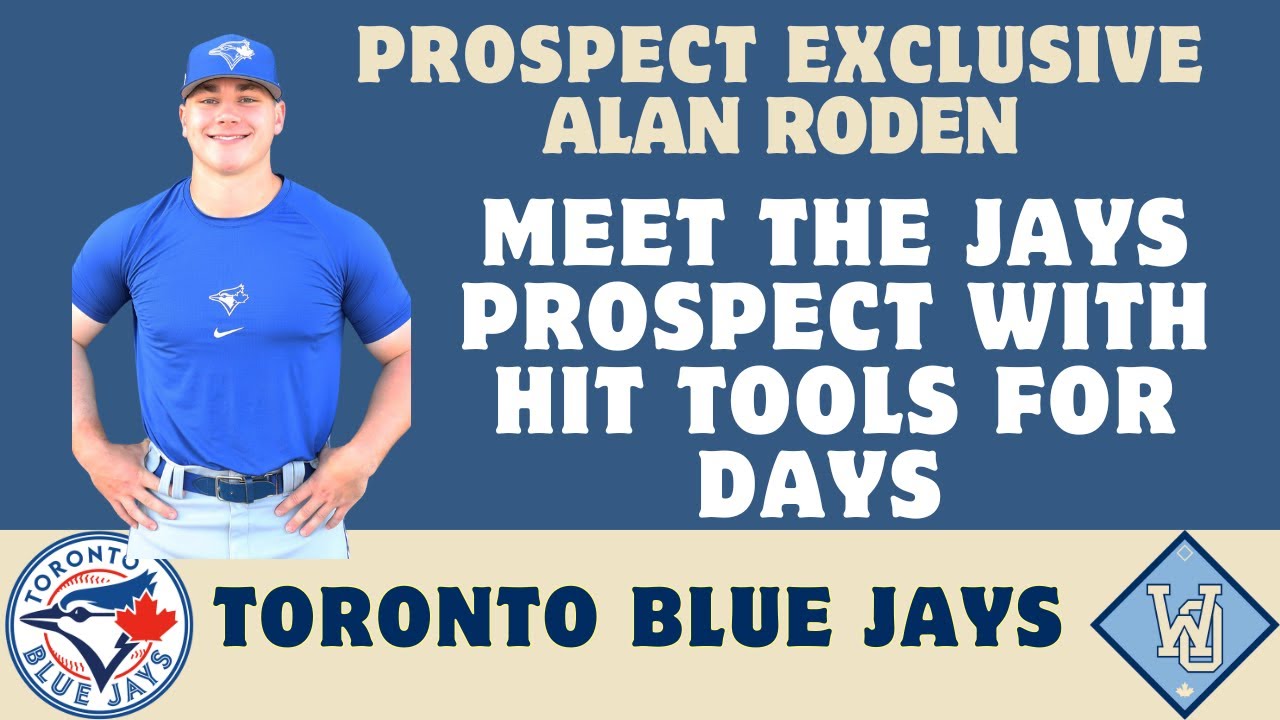PROSPECT EXCLUSIVE: The Blue Jays #5 prospect Alan Roden joins the pod ...
