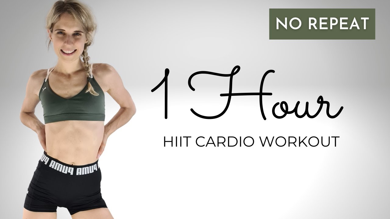 1 HOUR HIIT NO REPEAT WORKOUT - CARDIO - AT HOME- NO EQUIPMENT - BURN ...