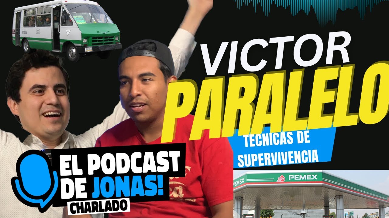 CHARLADO EP 3 Victor Paralelo: Técnicas de supervivencia, quedarse sin ...